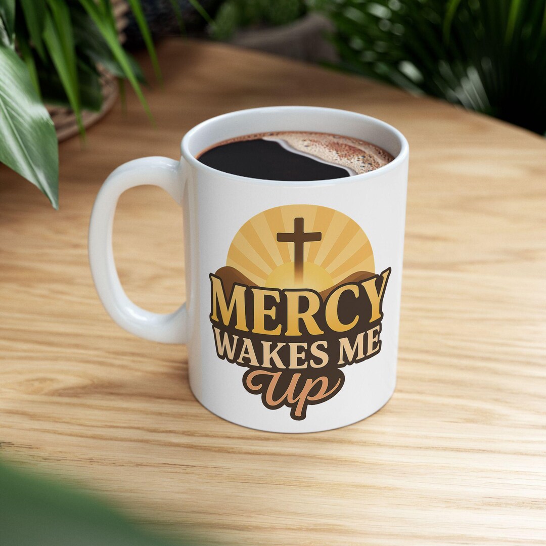 Mercy Wakes Me up Mug - Christian Coffee Cup With Bible Verse and Daily ...