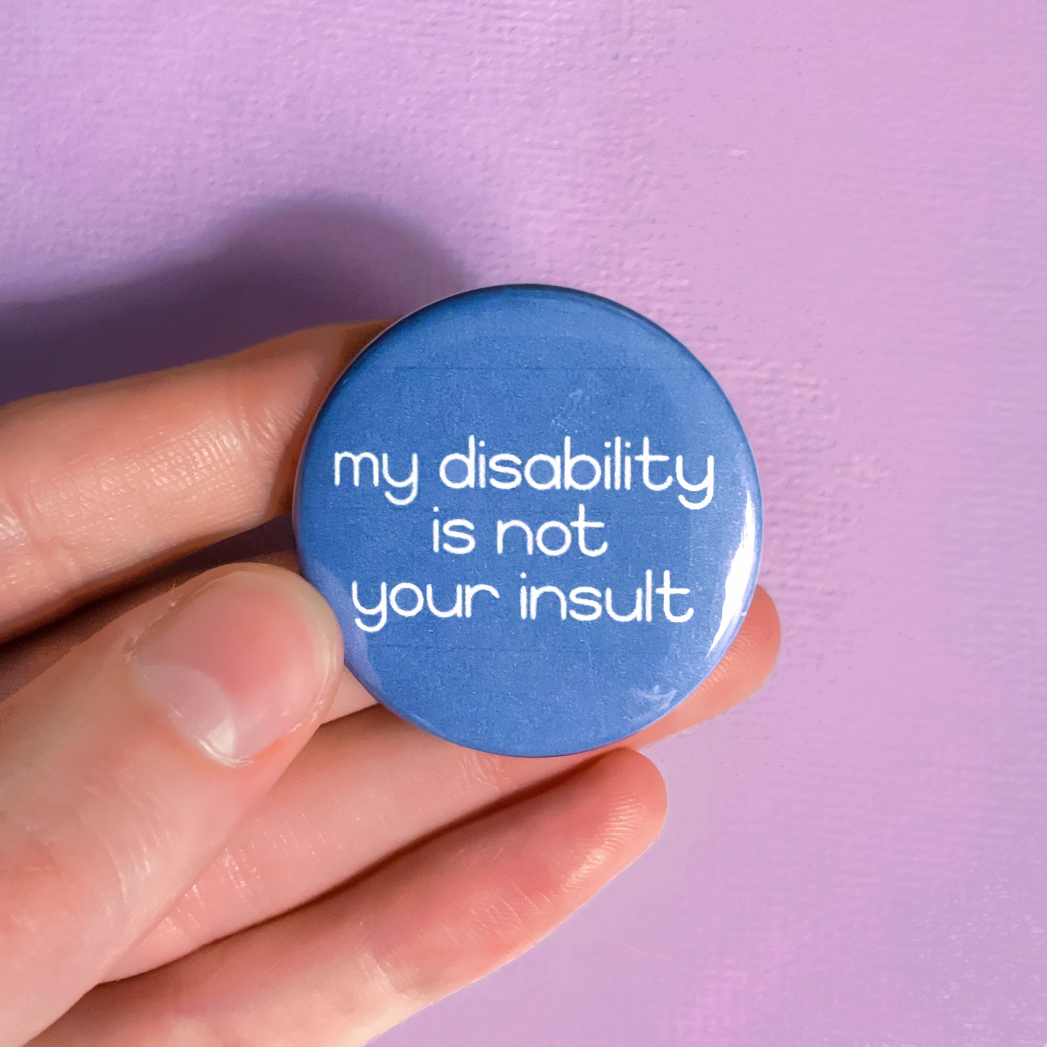 My Disability is Not Your Insult Button // Disability Pride - Etsy