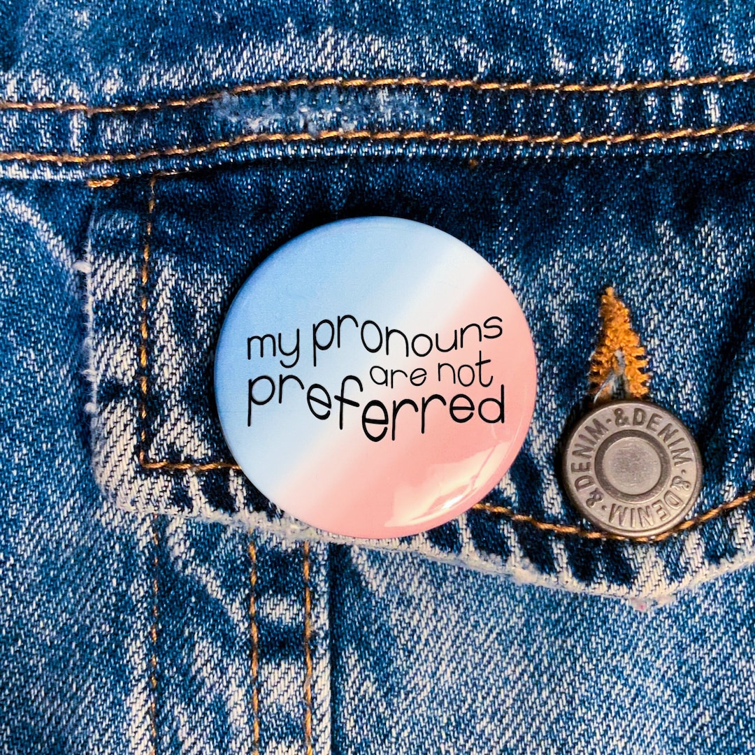 My Pronouns Are Not Preferred Button | Transgender Nonbinary Pride - Etsy