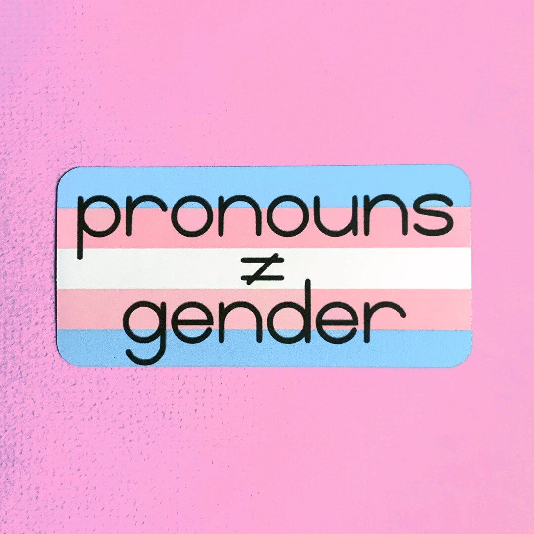 Pronouns Do Not Equal Gender Sticker | Customizable LGBTQ Transgender ...