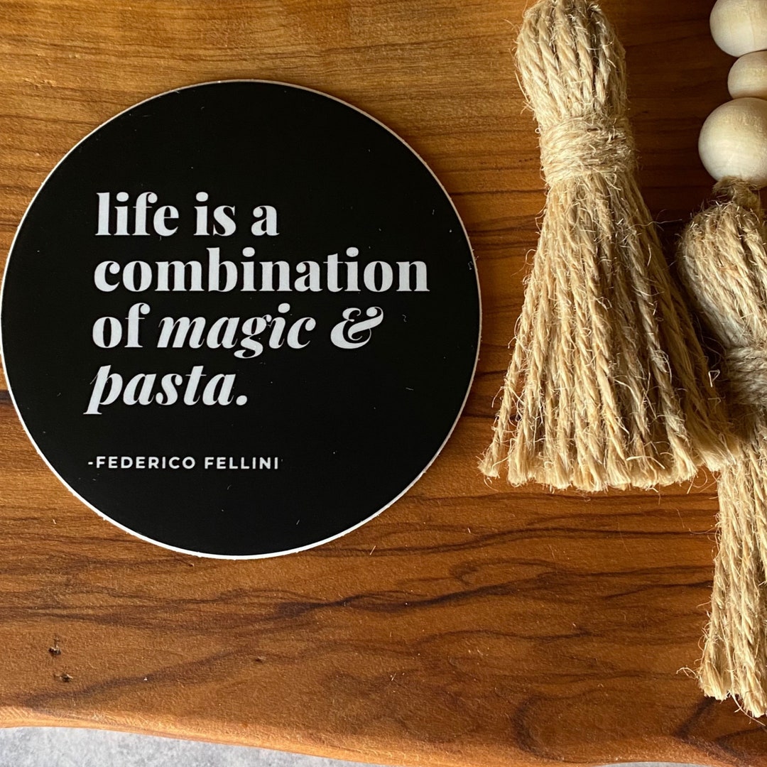Magic & Pasta Sticker, Italy Themed Sticker, Fellini Quote Sticker ...