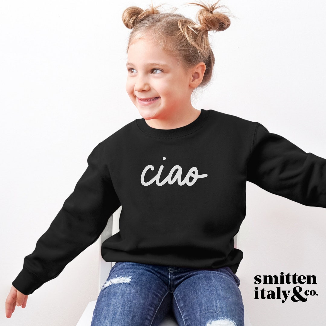 Ciao Sweatshirt for Kids Gift for Italy Lover, Italy Trip Sweatshirt ...