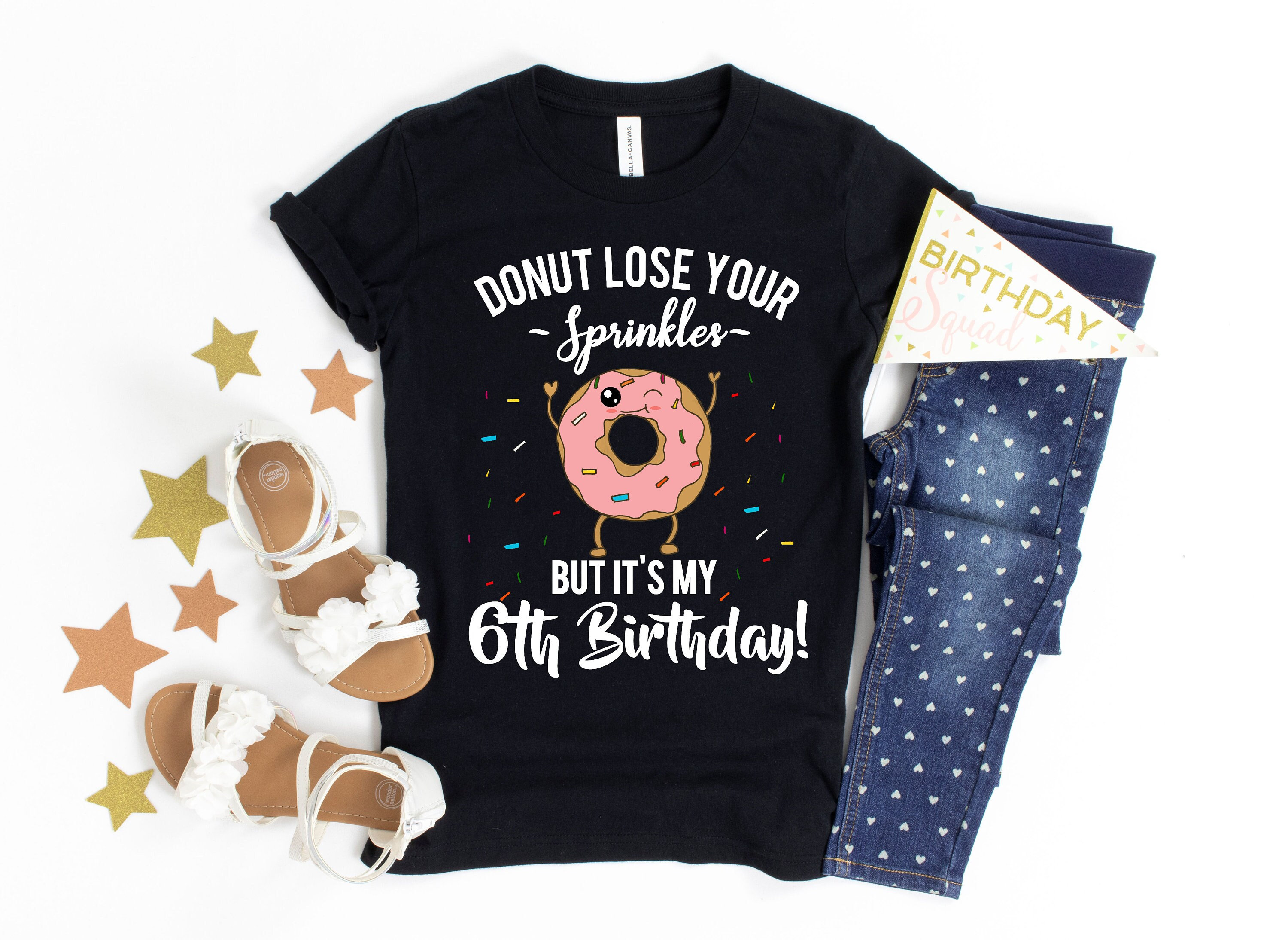 Donut Lose Your Sprinkles but It's My 6th Birthday T-shirt - Funny ...