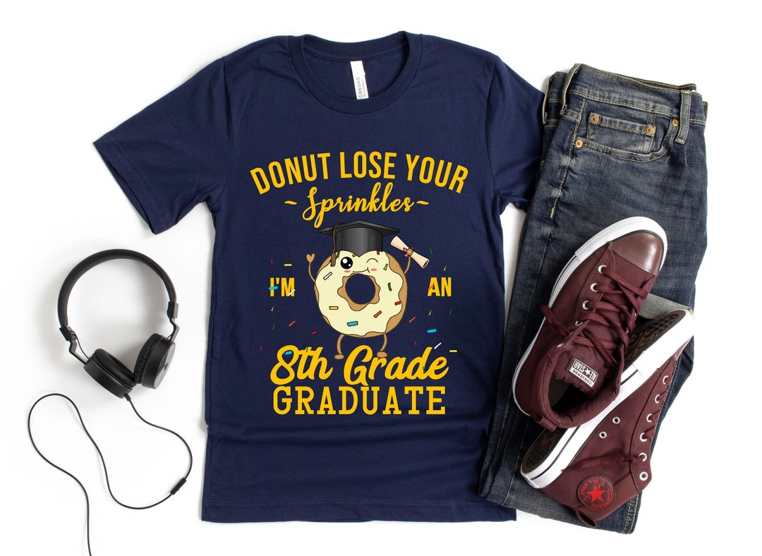 8th Grade Graduation T-shirt - Middle School Graduation T-shirt - Last ...