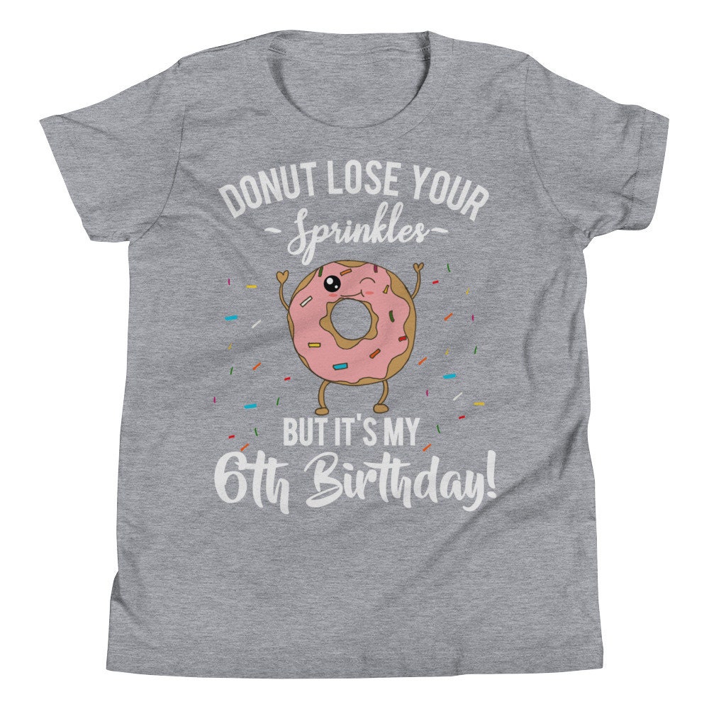 Donut Lose Your Sprinkles But It's My 6th Birthday T-Shirt | Etsy