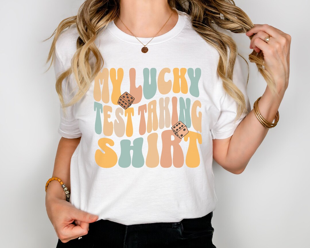 My Lucky Test Taking Shirt Test Day Teacher Student T-shirt Testing ...