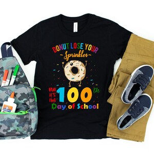 100th Day of School Shirt Donut Lose Your Sprinkles Funny Donut Theme ...