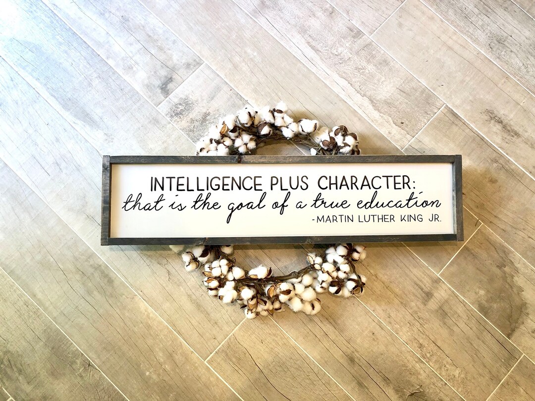 Intelligence Plus Character. That is the Goal of a True Education ...