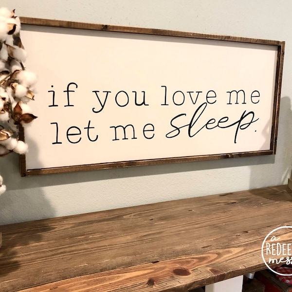 If You Love Me Let Me Sleep Sign - Etsy