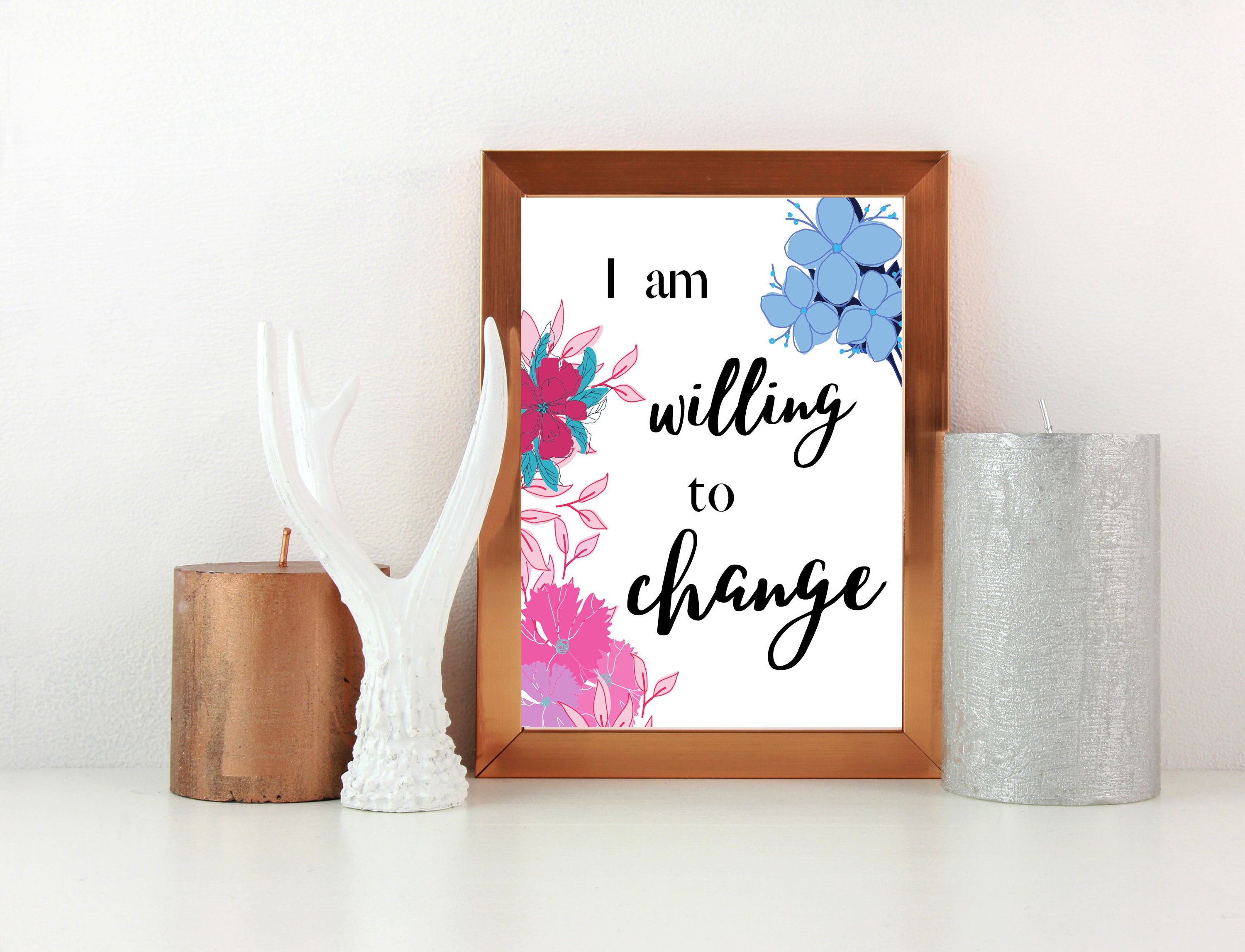 I Am Willing to Change | 8x10 11x14 4x5 5x7 Digital Floral Affirmation ...