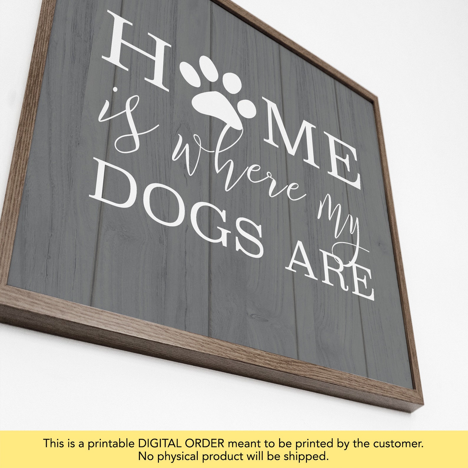 Home is Where My Dogs Are Dog Farmhouse Sign Dogs Home Sign | Etsy