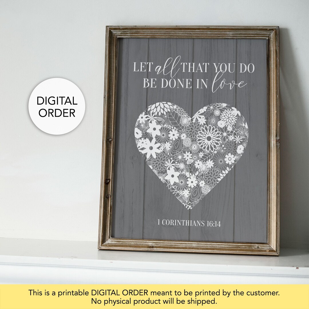 Bible Verse Printable Wall Art, Let All That You Do Be Done in Love, 1 ...