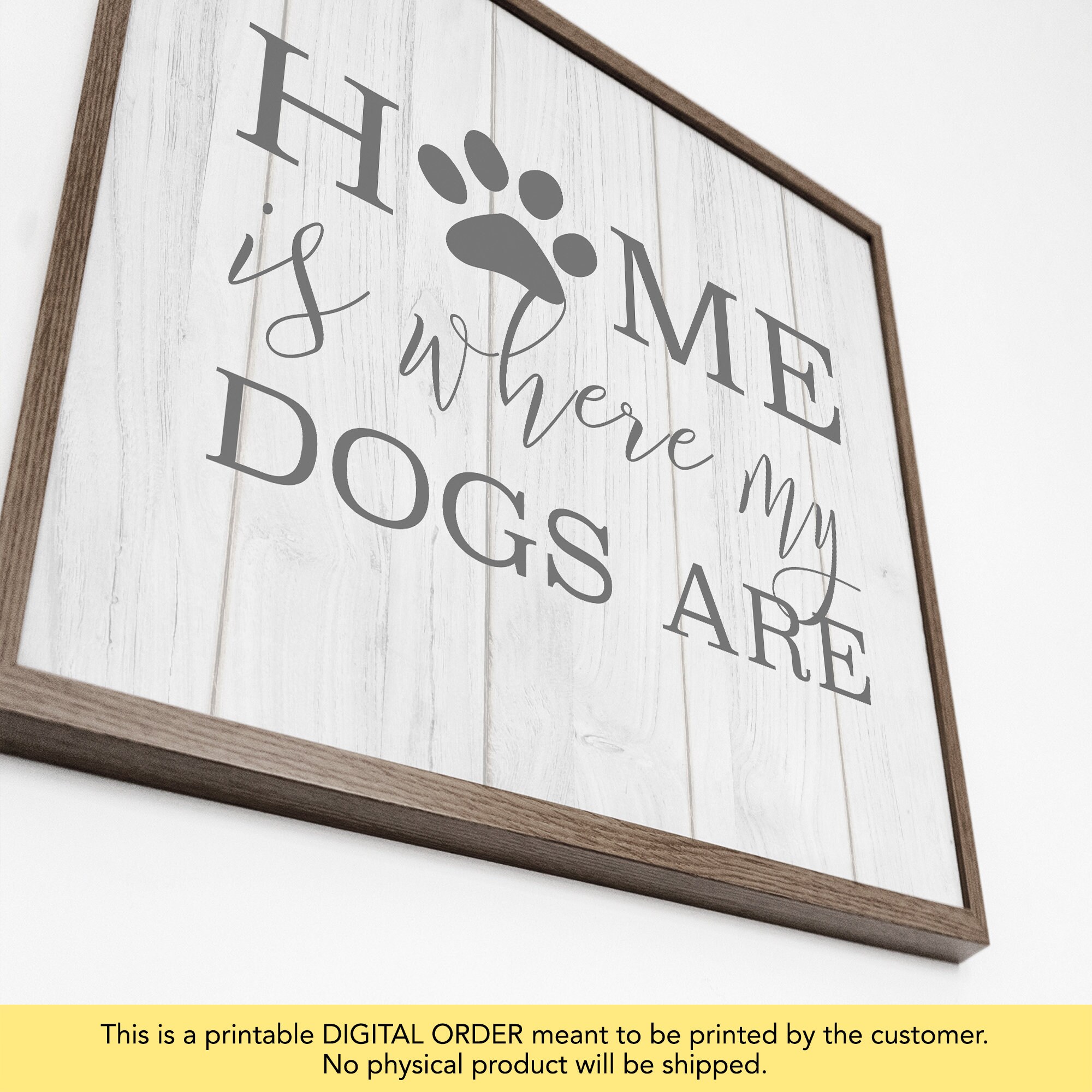 Home is Where My Dogs Are Dog Farmhouse Sign Dogs Home Sign | Etsy