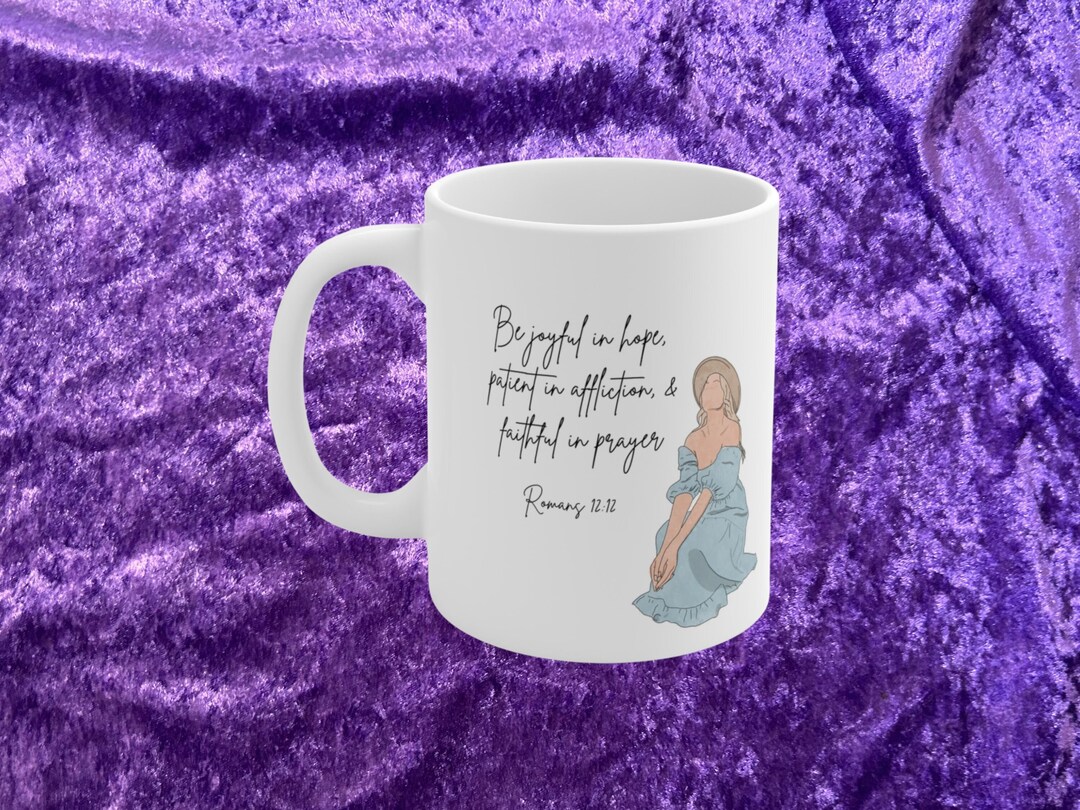 Positivity Mug, Christian Coffee Cup, be Joyful in Hope, Patient in ...