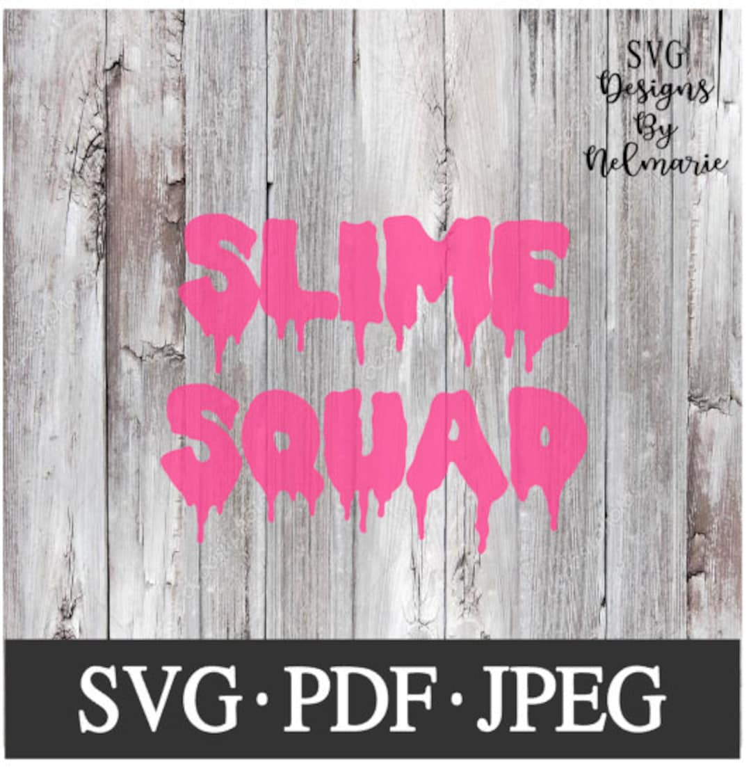 Slime Squad SVG, Slime SVG, Slime Squad Cut File, Instant Download File ...