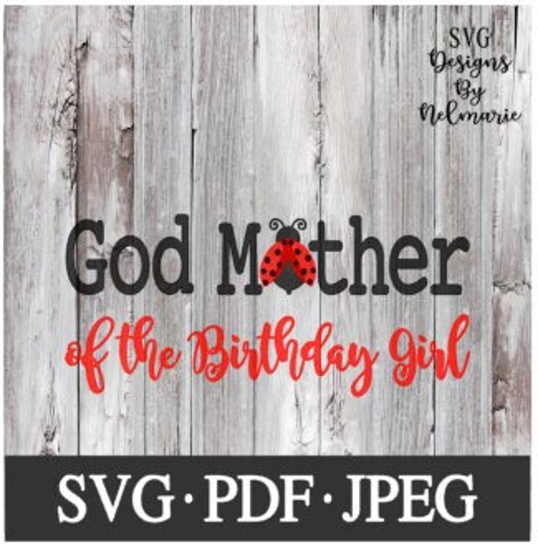 Ladybug God Mother SVG, Lady Bug Birthday SVG, Cut File, Instant ...