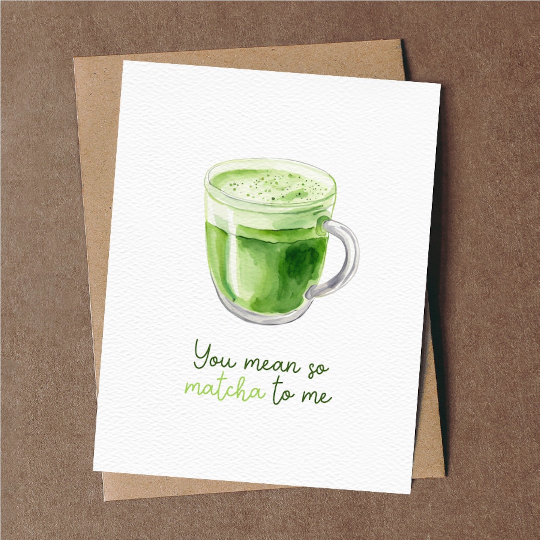 You Mean so Matcha to Me | Matcha Card | Recycled Paper | Blank Inside ...