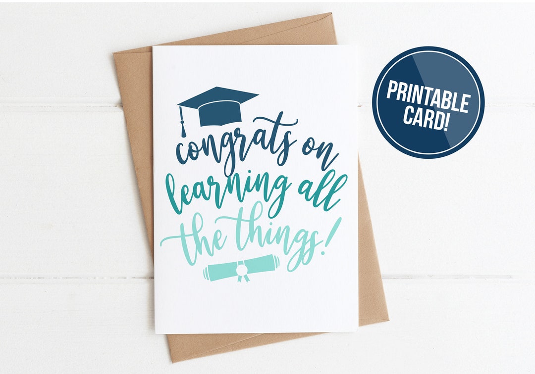 PRINTABLE Graduation Card, Class of 2022, Congrats on Learning All the ...