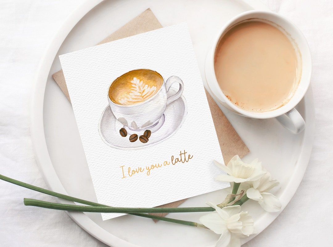 I Love You a Latte | Valentine's Day Card | Coffee Card | Coffee ...