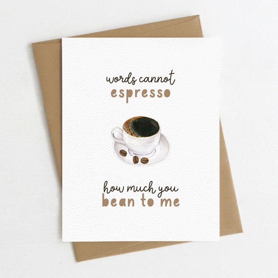 Words Cannot Espresso How Much You Bean to Me Eco Friendly | Etsy
