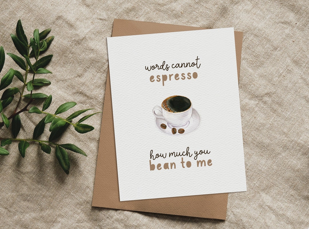 Words Cannot Espresso How Much You Bean to Me | Valentine's Day ...