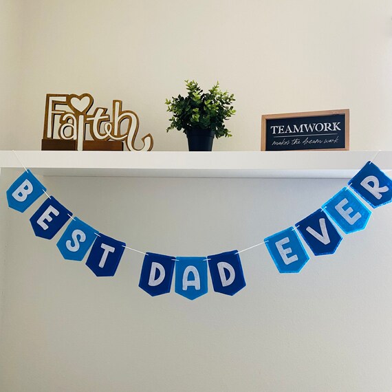 Best Dad Ever Felt Banner Fathers Day Felt Banner Fathers - Etsy