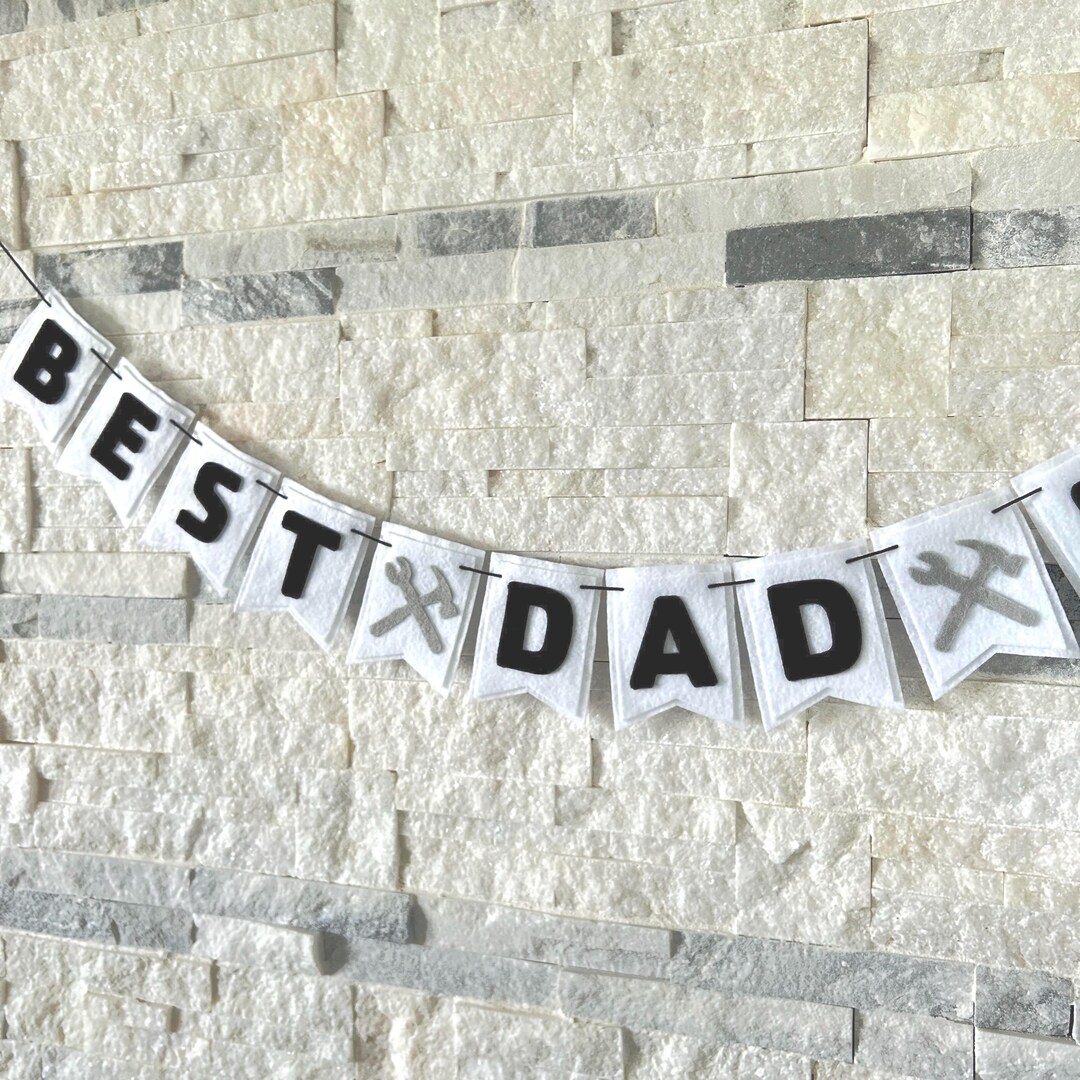 Best Dad Ever Felt Banner, Fathers Day Felt Banner, Fathers Day Decor ...