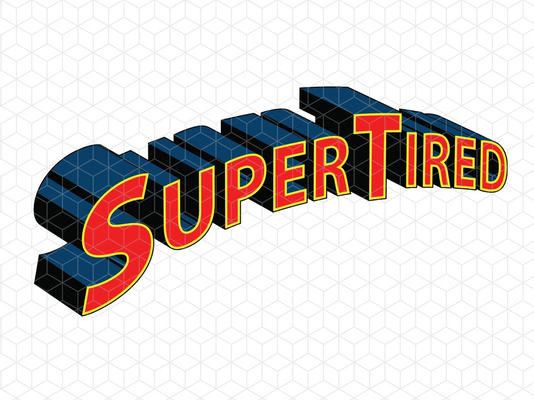 Supertired SVG, PNG, and Other Cut File Formats Instant Download for ...