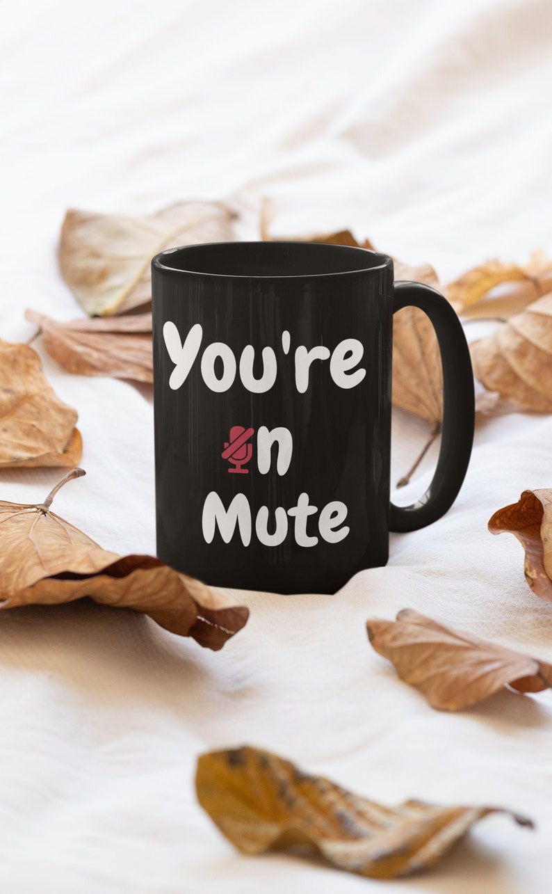 You're on Mute Black Coffee Mug Funny Coworker Gifts Best | Etsy