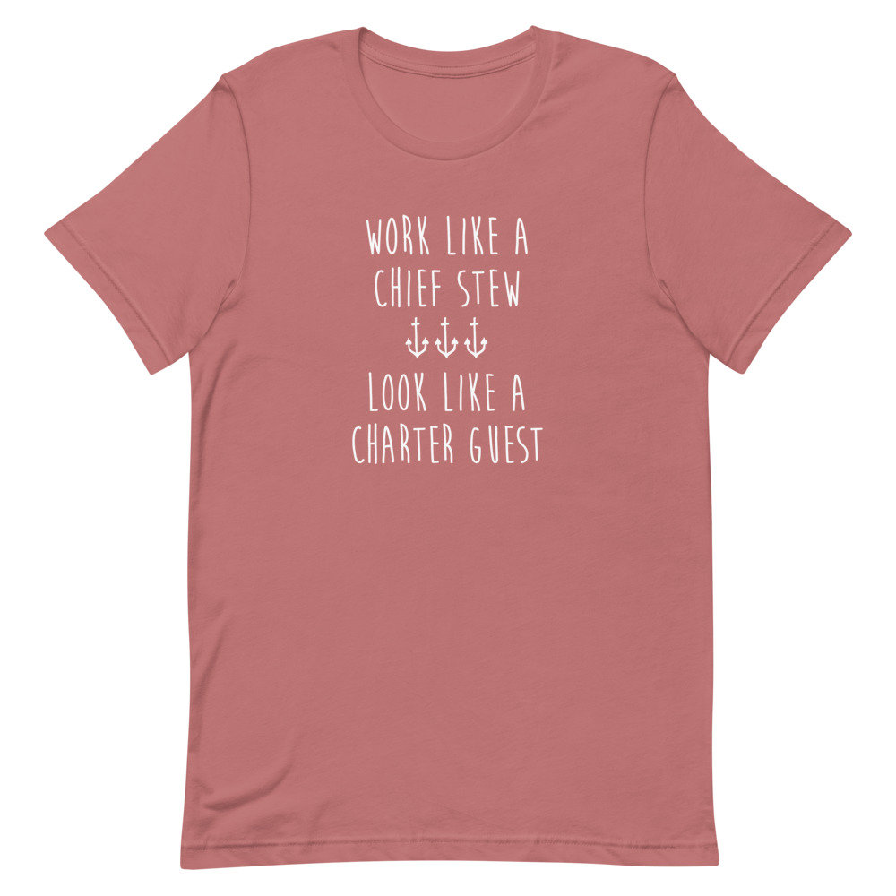 Work Like a Chief Stew Look Like a Charter Guest Shirt | Etsy