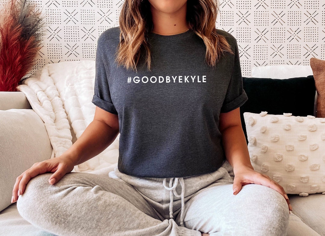 Goodbye Kyle Shirt Real Housewives of Beverly Hills - Etsy