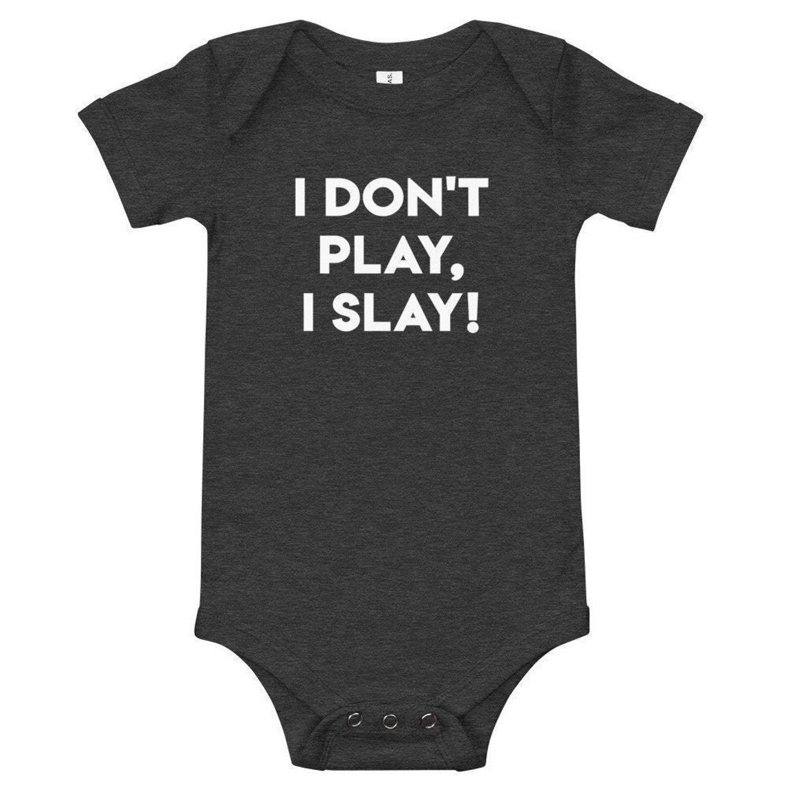 I Don't Play, I Slay! Baby Bodysuit - Etsy