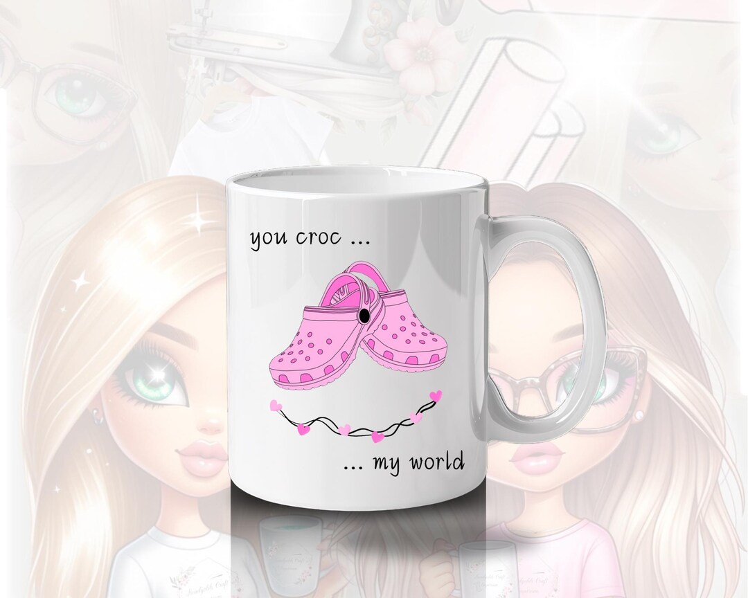 6 X You Croc My World Mug Sublimation Wrap Designs - Etsy