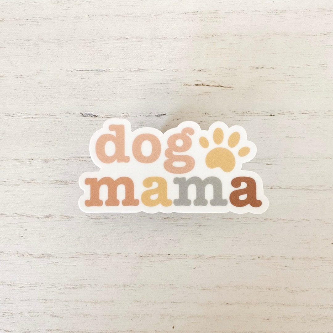 Dog Mama Sticker | Dog Mom Sticker | Dog Lover | Dog Parent | Paw ...