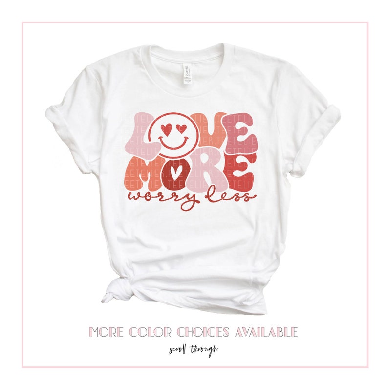 Love More Worry Less Shirt Valentines Day Tshirt Cute Retro - Etsy