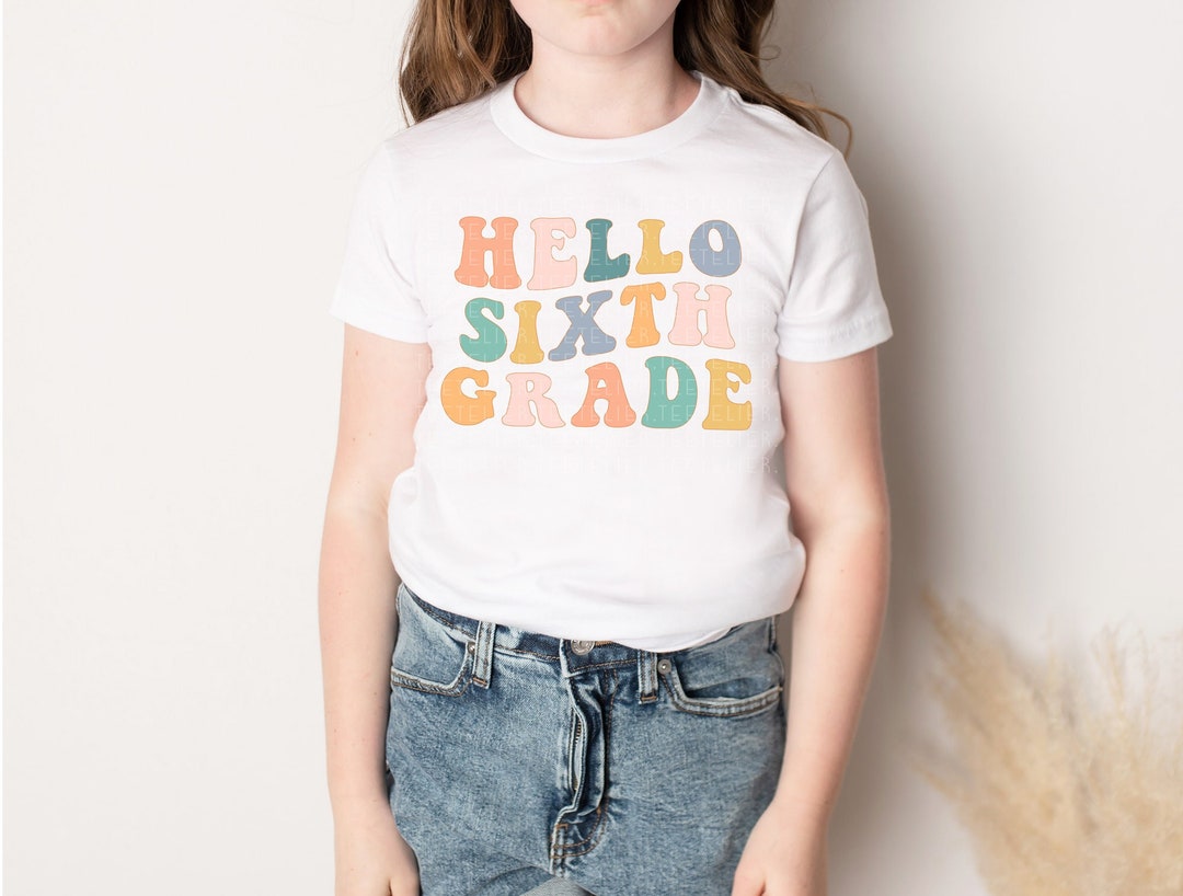 Hello Sixth Grade Shirt, First Day of 6th Grade Shirt, Back to School ...