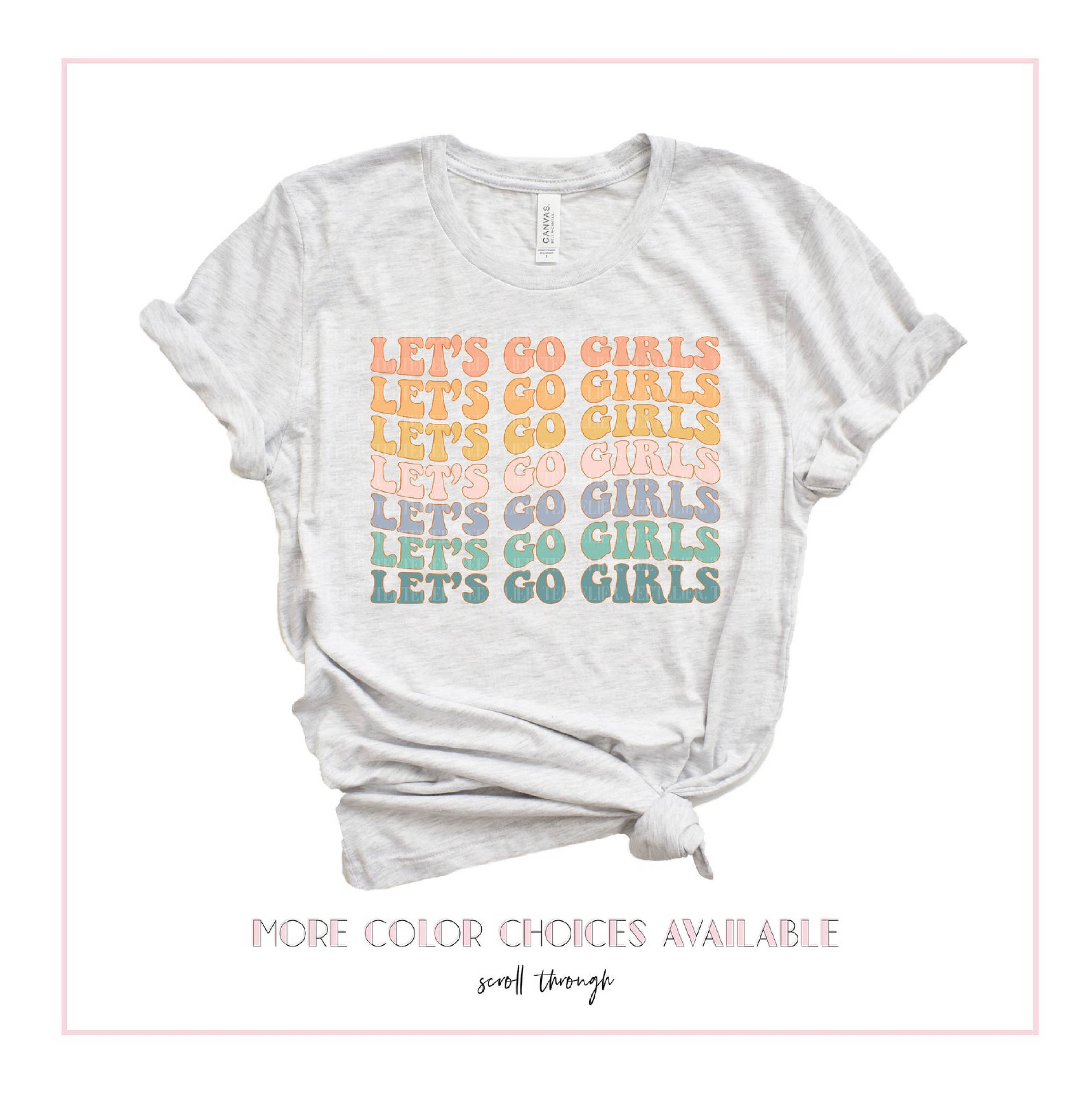 Let's Go Girls Graphic Tee Let's Go Girls T-shirt - Etsy