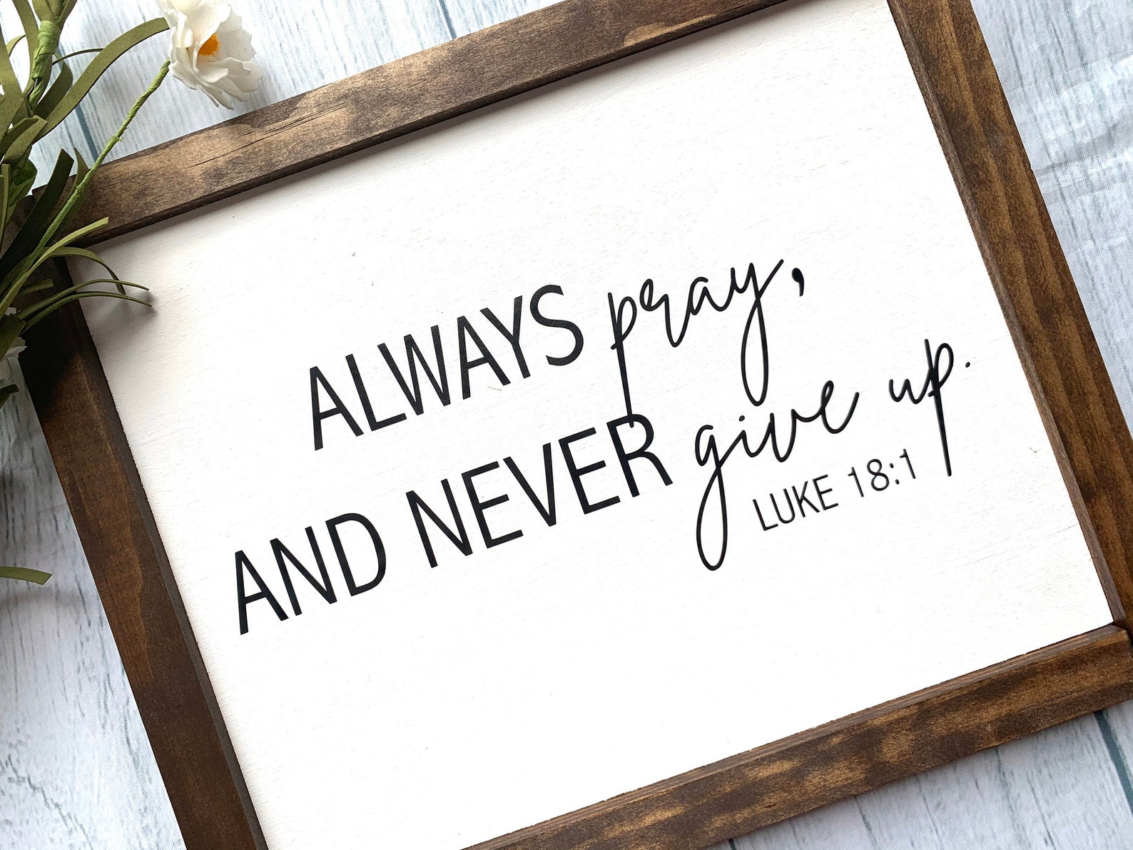 Always Pray And Never Give Up Wooden Sign Bible Verse Sign | Etsy