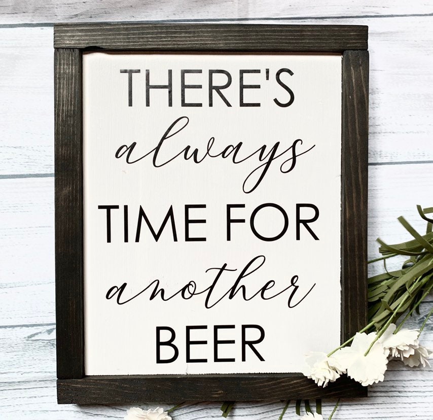 Theres Always Time for Another Beer Beer Wooden Sign Bar - Etsy