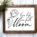Live Life in Full Bloom Wooden Sign Spring Wooden Sign - Etsy