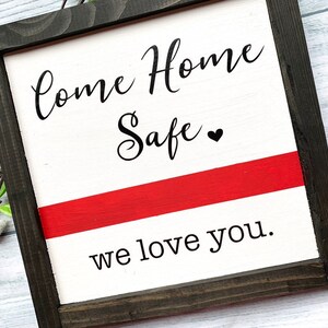 Mini Come Home Safe Sign, Firefighter Family, Red Line Family, Fireman ...