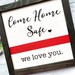 Mini Come Home Safe Sign, Firefighter Family, Red Line Family, Fireman ...