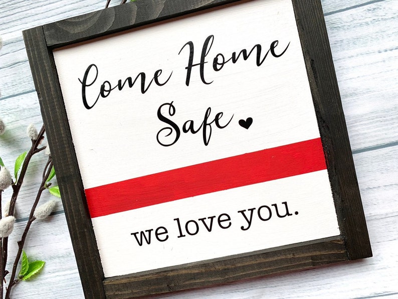 Mini Come Home Safe Sign Firefighter Family Red Line Family - Etsy