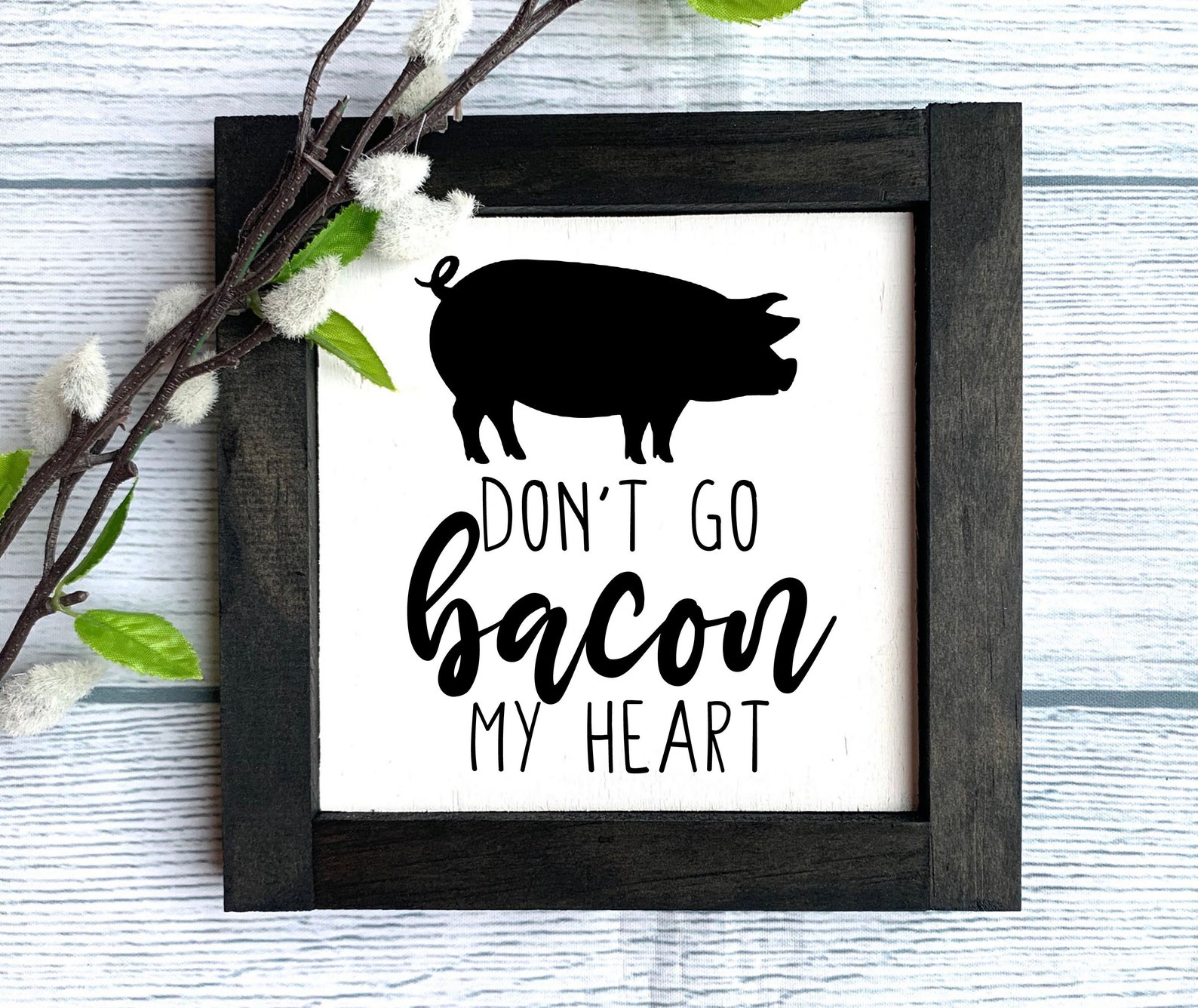 Don't Go Bacon My Heart Wooden Sign Kitchen Sign Kitchen - Etsy