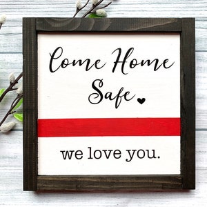 Mini Come Home Safe Sign, Firefighter Family, Red Line Family, Fireman ...