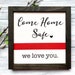 Mini Come Home Safe Sign, Firefighter Family, Red Line Family, Fireman ...