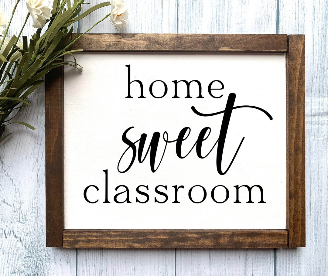 Home Sweet Classroom Wooden Sign, Teacher Gift, Classroom Decor, End of ...