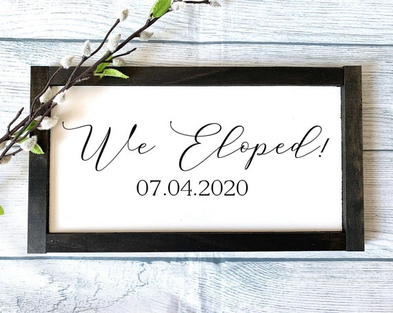 We Eloped Wooden Sign Wedding Gift Elopement Gift Wedding | Etsy