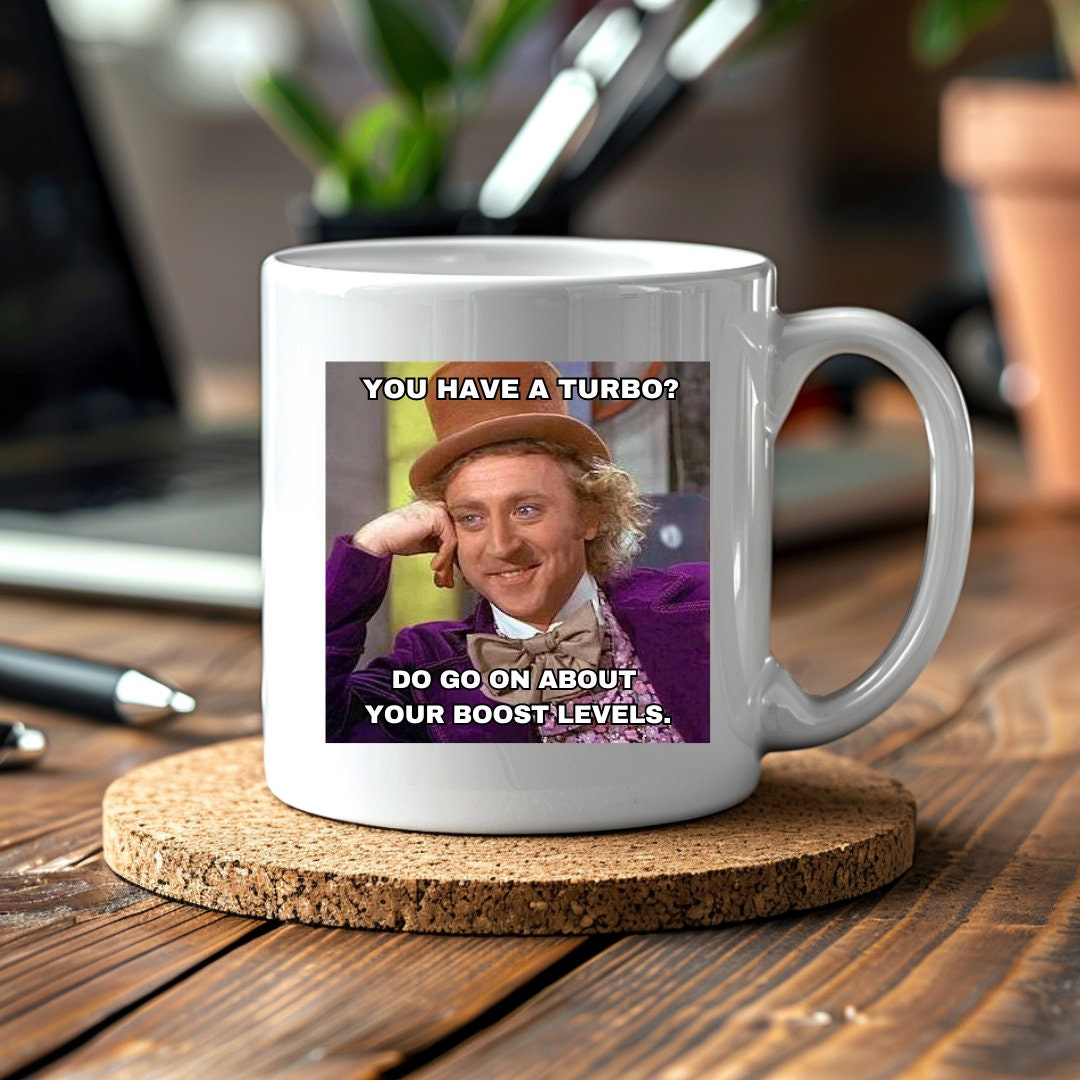 Turbo Car Meme Mug Condescending Wonka 11oz White Mug Car Enthusiast Coffee Mug Car Guy Gifts ...