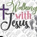 Walking With Jesus Svg, Religious Svg, Faith Svg, Inspire Svg, SVG ...